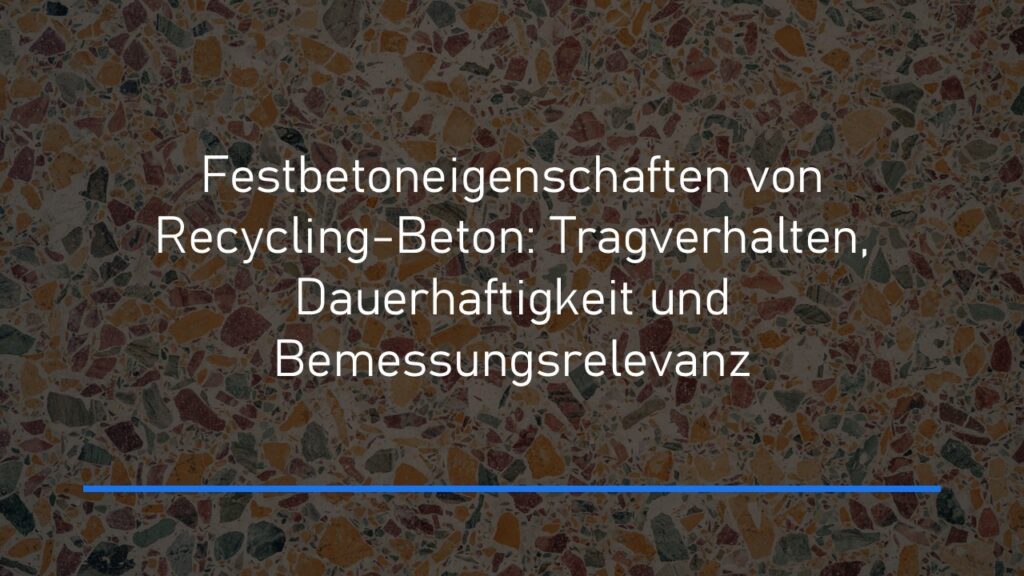 DIN 1045 erklärt – Struktur, Inhalte und Relevanz für den Betonbau